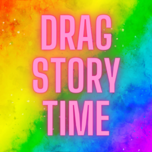 Drag Story Time - Owen Sound & North Grey Union Public Library